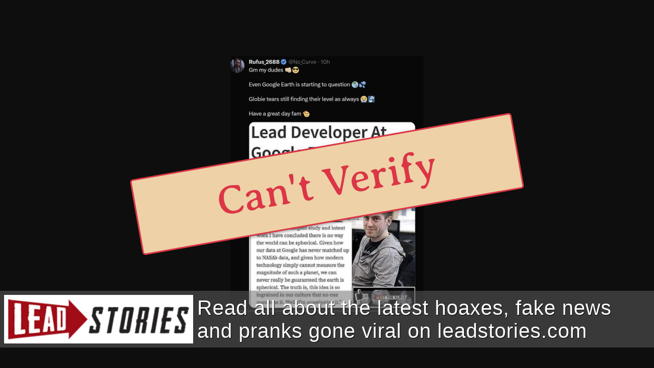 Fact Check: NO Evidence 'Lead Developer At Google Earth' Believes Earth ...