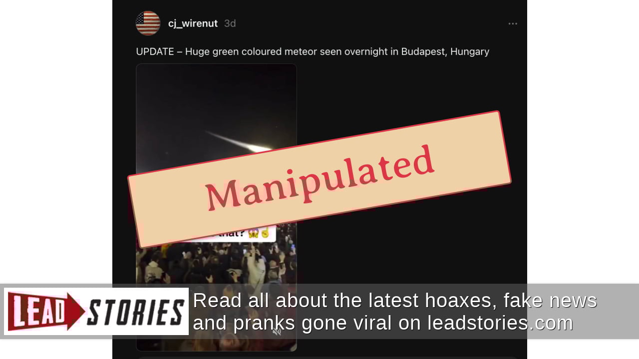 Fact Check: Video Of 'Green Coloured Meteor' In Budapest In July 2024 ...