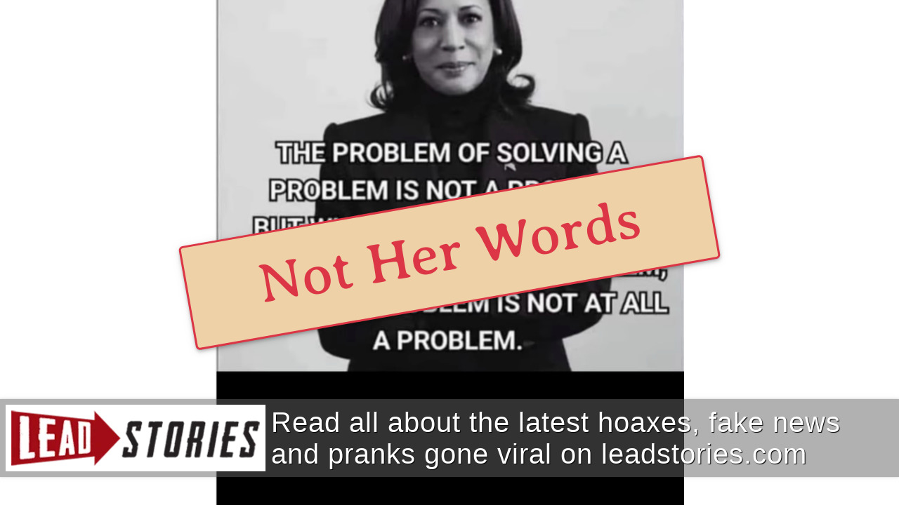 Fact Check: Kamala Harris Did NOT Say 'A Problem Is Not A Problem ...