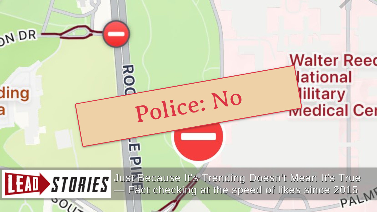 Fact Check: Police NOT Aware Of Any Walter Reed Road Closures On ...