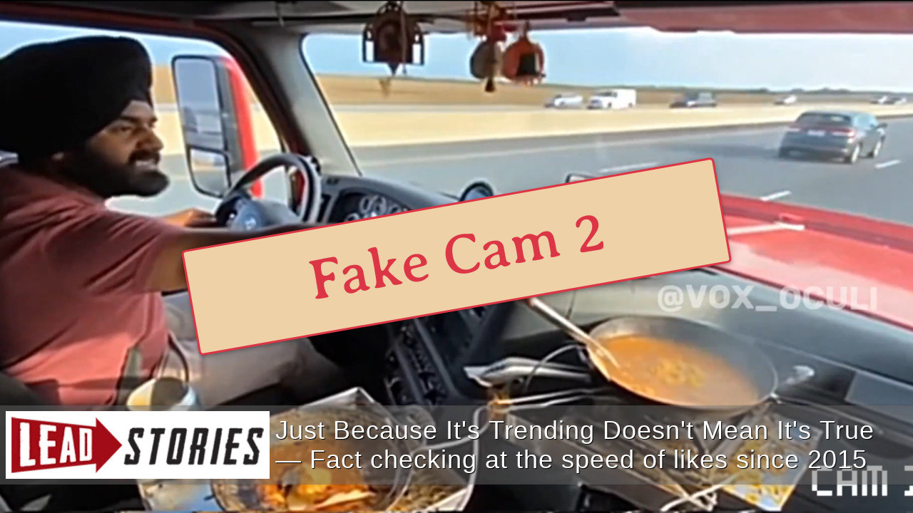 Fact Check: Unrelated Video Of Truck Driver Cooking Curry NOT Dash Cam ...